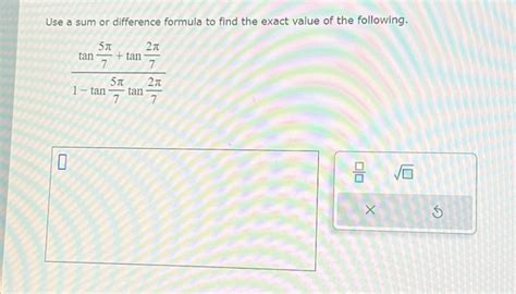 Solved Use A Sum Or Difference Formula To Find The Exact Chegg