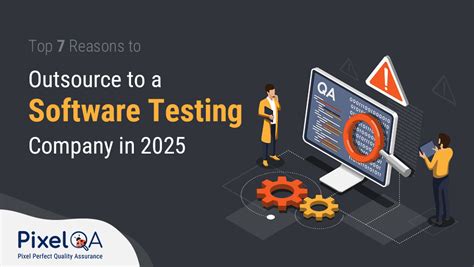 Top Reasons To Outsource Software Testing In