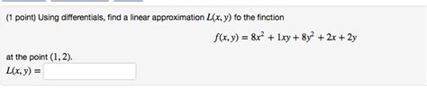 Solved Using differentials, find a linear approximation L(x, | Chegg.com