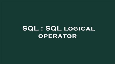 sql sql logical operator youtube