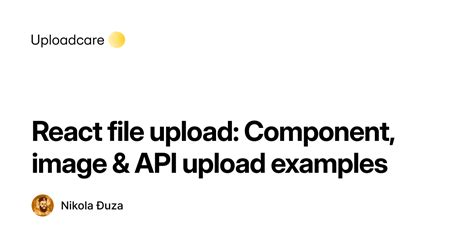 React File Upload Component Image And Api Upload Examples Uploadcare
