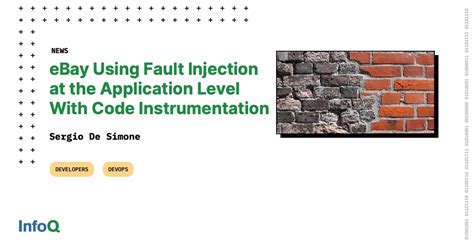 Using Code Instrumentation For Fault Injection At The Application Level At Ebay Infoq