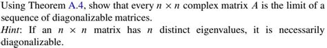 solved using theorem a 4 show that every n x n complex