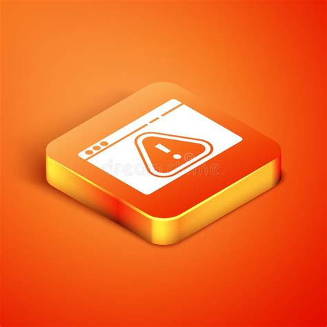 Isometric Browser With Exclamation Mark Icon Isolated On Orange