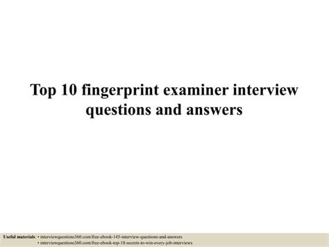Top 10 Fingerprint Examiner Interview Questions And Answers Pptx