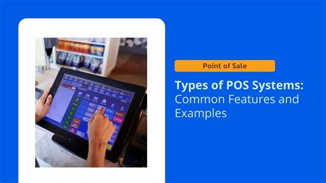 Types Of Pos Systems Common Features And Examples