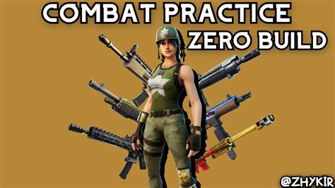 combat practice zero build 8487 0318 3724 by use code zhykir fortnite gg