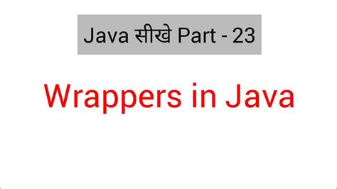 Wrapper In Java In Hindi Wrapper Class In Java In Hindi Youtube