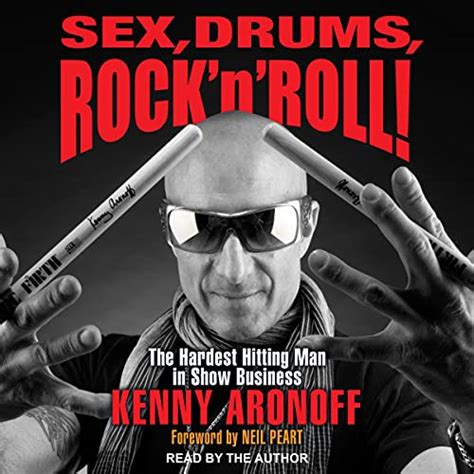 Sex Drums Rock N Roll By Kenny Aronoff Neil Peart Foreword By Audiobook Au