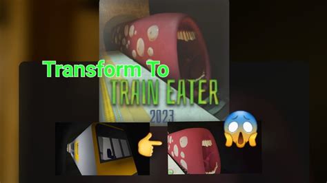 Normal Train Transform To Train Eater 😱 Roblox Gameplay Train Eater 2023 Youtube
