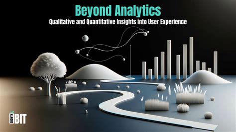 Beyond Analytics Qualitative And Quantitative Insights Into User Experience