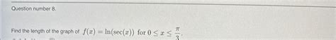 solved question number 8 find the length of the graph of