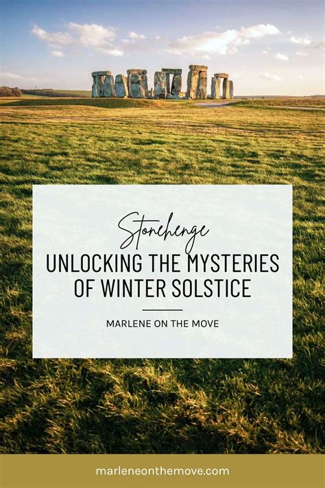 Unlocking The Mysteries Of Winter Solstice At Stonehenge Marlene On
