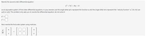 Solved Rewrite The Second Order Differential Equation