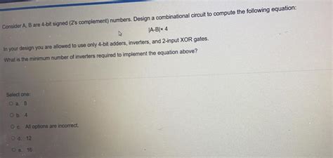 solved consider a b are 4 bit signed 2 s complement