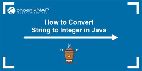 How To Convert String To Integer In Java Phoenixnap Kb