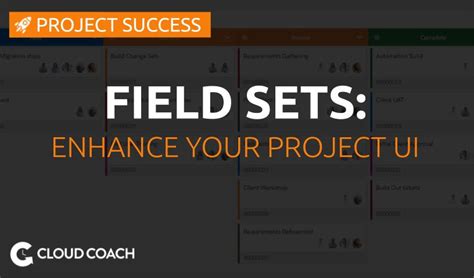 Cloud Coach Tips And Tricks Utilizing Field Sets To Enhance Your Project