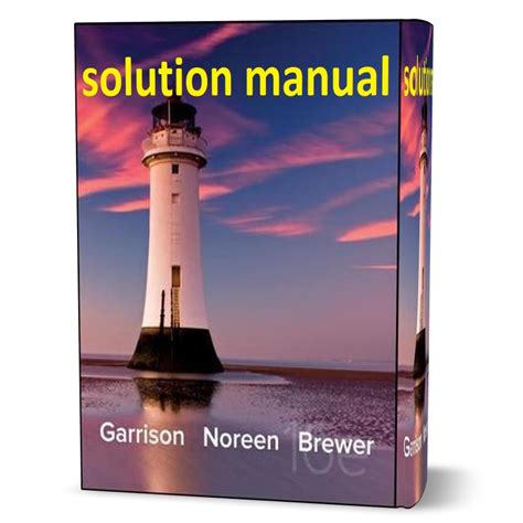 Managerial Accounting 16th And17th Edition All Chapter Solutions Manual Pdf