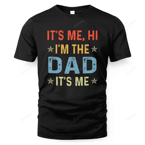 Its Me Hi Im The Dad Its Me Fathers Day Funny Dad Jokes Duhitu