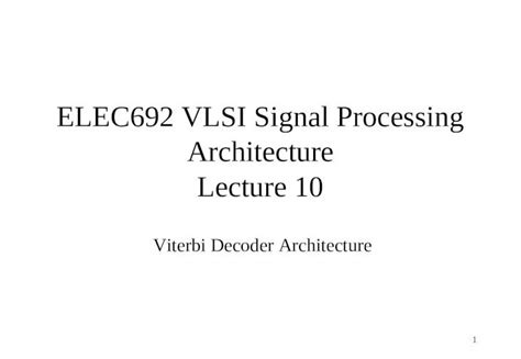 ppt 1 elec692 vlsi signal processing architecture lecture 10 viterbi