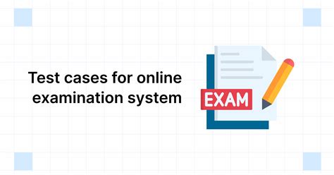 How To Write Test Cases For Online Examination Systems