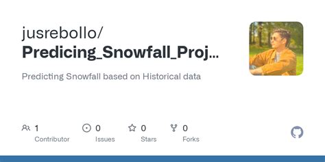 Github Jusrebollopredicingsnowfallproject Predicting Snowfall