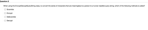solved question 2 when using the encryptdecryptquerystring