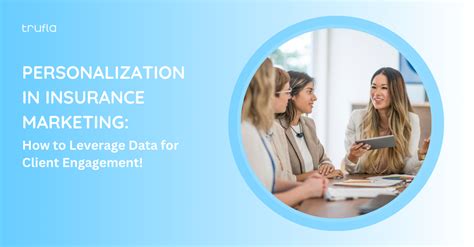 Personalization In Insurance Marketing Leveraging Data For Client