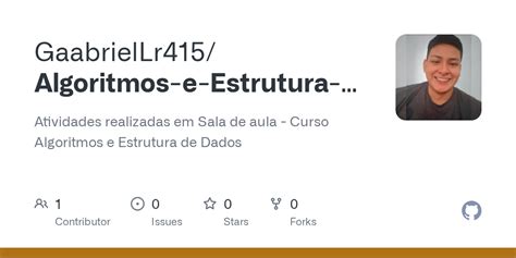 Github Gaabriellr415algoritmos E Estrutura De Dados Atividades