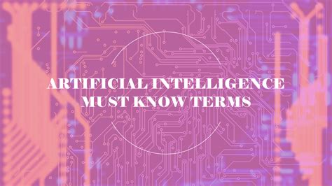 Artificial Intelligence Terms You Must Know