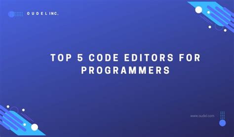 Top 5 Code Editors For Programmers Oudel Inc