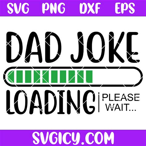 Dad Joke Loading Please Wait Svg Sarcastic Dad Svg Funny Dad Svg