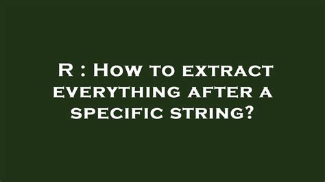 R How To Extract Everything After A Specific String Youtube