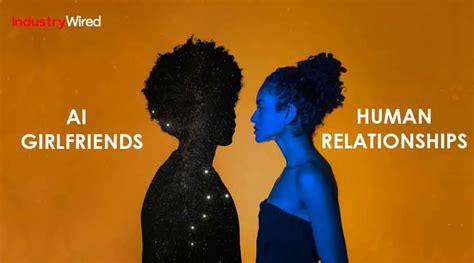 Ai Girlfriends Vs Human Relationships Pros And Cons