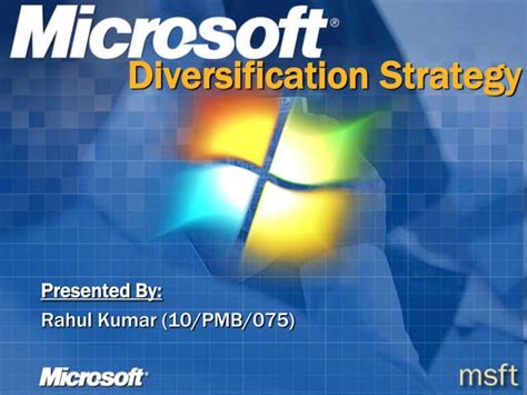 Microsoft Diversification Strategy Final Pptx