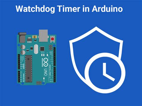 “how To Watchdog Timer Works In Arduino Uno” Pantechai