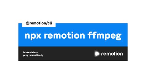 Npx Remotion Ffmpeg Remotion Make Videos Programmatically