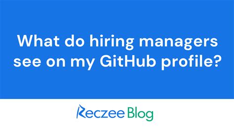 What Do Hiring Managers See On My Github Profile Reczee Blog