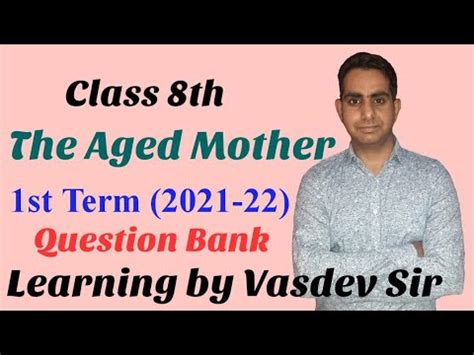 Class 8th MCQ The Aged Mother Term 1 Question Bank By Karmjeet Vasdev