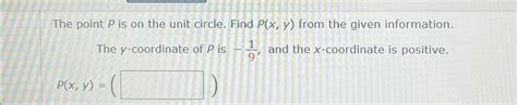 Solved The Point P Is On The Unit Circle Find P X Y From Chegg