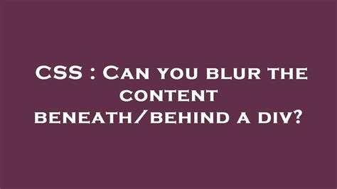 CSS Can You Blur The Content Beneath Behind A Div YouTube