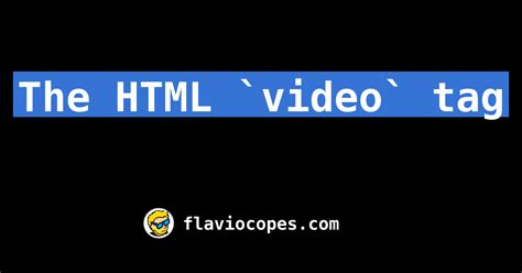 How To Use The HTML Video Tag