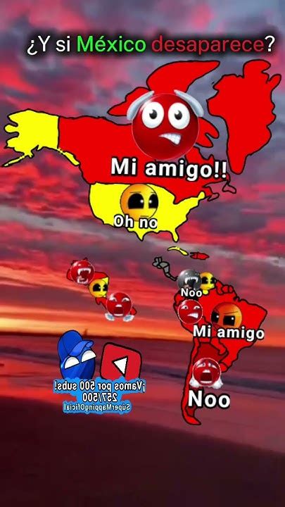 ¿y Si México Desaparece Mapas Paisesdelmundo Mapping Geografía