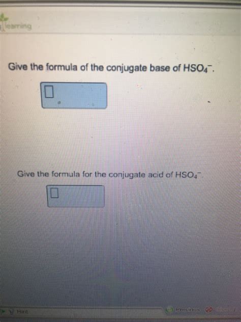 Solved Give The Formula Of The Conjugate Base Of Hso4