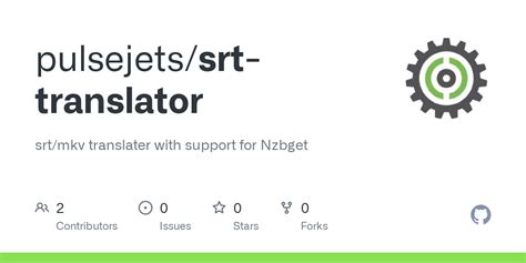Github Pulsejets Srt Translator Srt Mkv Translater With Support For Nzbget