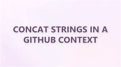Concat Strings In A Github Context Youtube