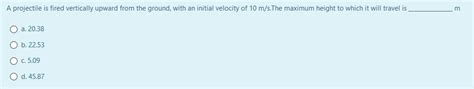 solved a projectile is fired vertically upward from the