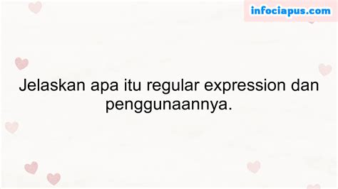 Jelaskan Apa Itu Regular Expression Dan Penggunaannya