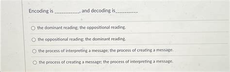 Solved Encoding Is And Decoding Isthe Dominant Reading The