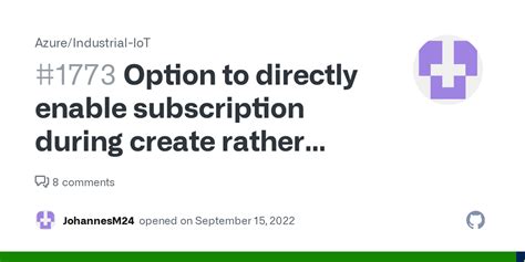 Option To Directly Enable Subscription During Create Rather Than Using